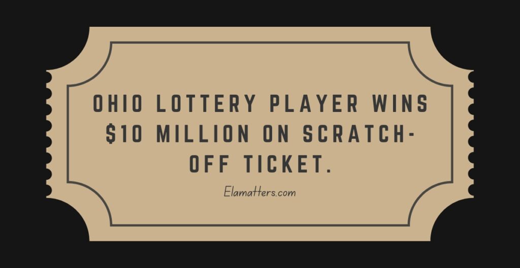 Ohio Lottery Player Wins $10 Million on Scratch-off Ticket.